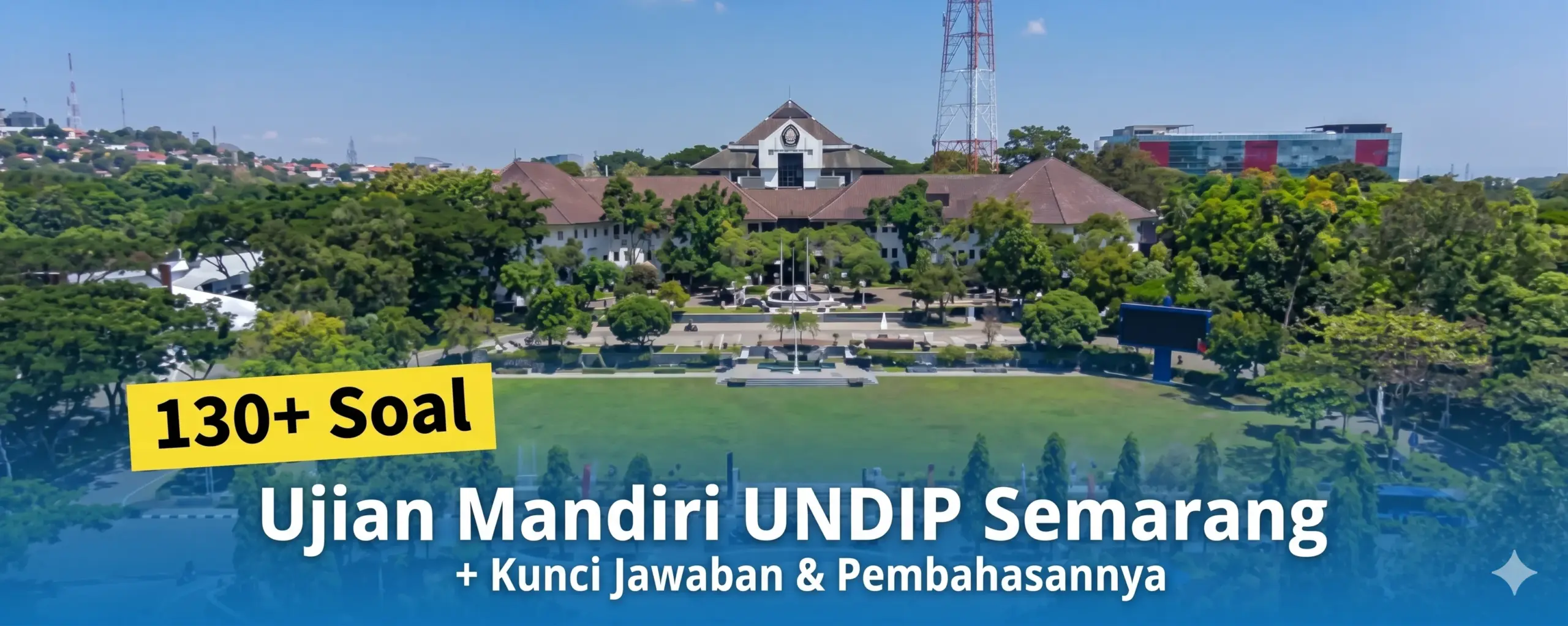 130+ Soal Ujian Mandiri UNDIP Semarang & Pembahasannya - #1 Simulasi UTBK